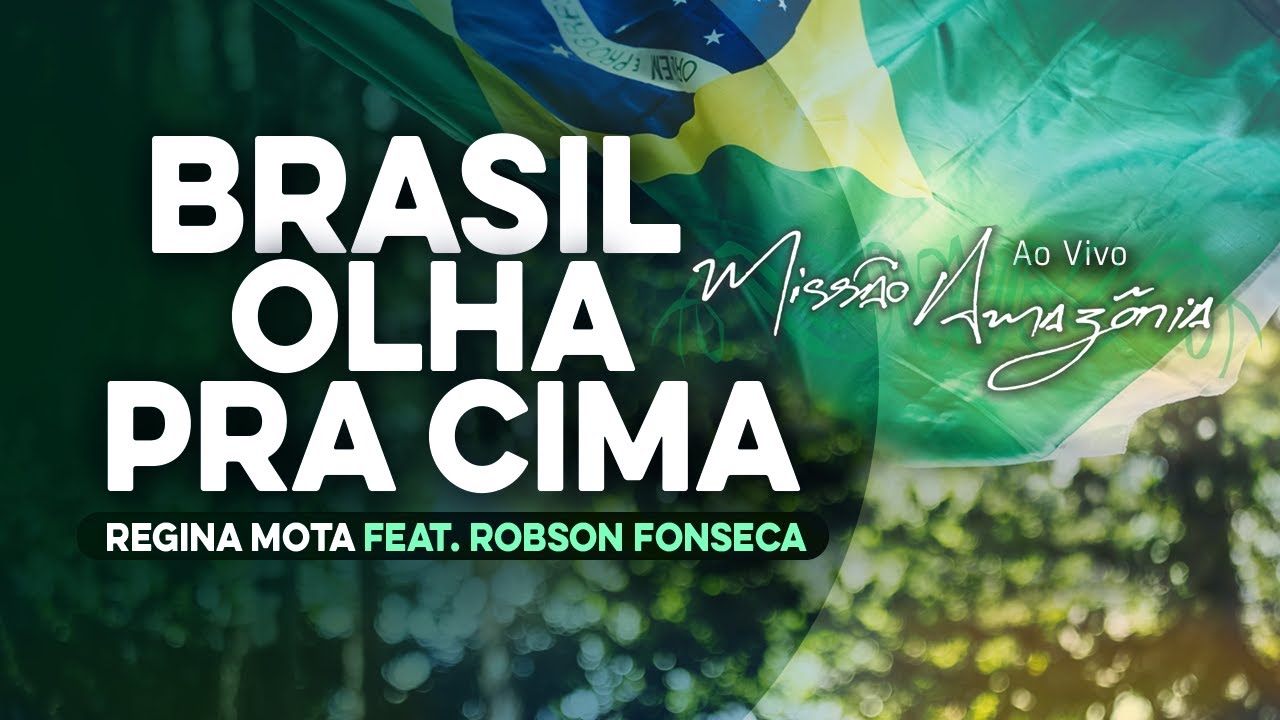Brasil Olha Pra Cima - REGINA MOTA feat. ROBSON FONSECA | DVD Missão ...