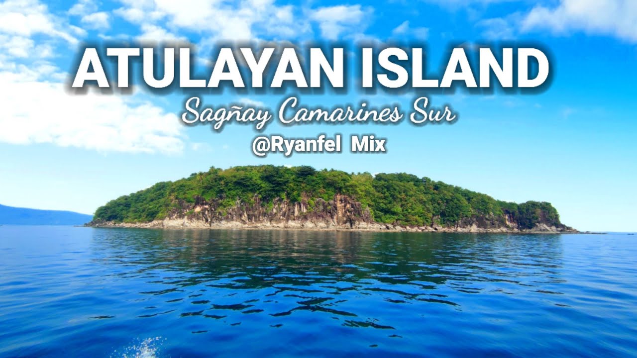 ATULAYAN ISLAND IN SAGNAY CAMARINES SUR VLOG | TOURIST SPOT | CAM SUR ...
