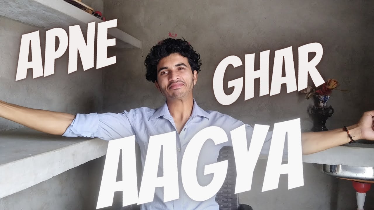 Apne Ghar Aagya 😁 - YouTube