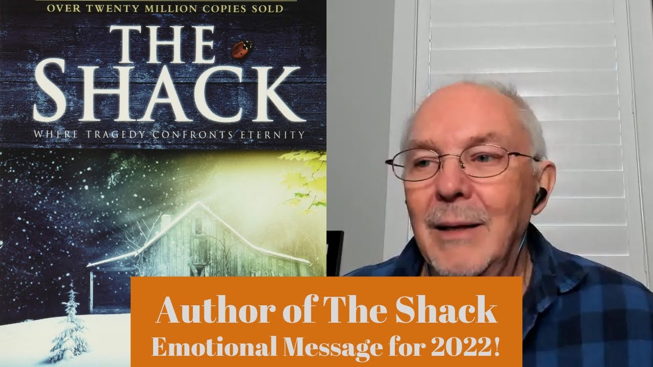The Shack Author Delivers an Emotional Message for 2022 - YouTube
