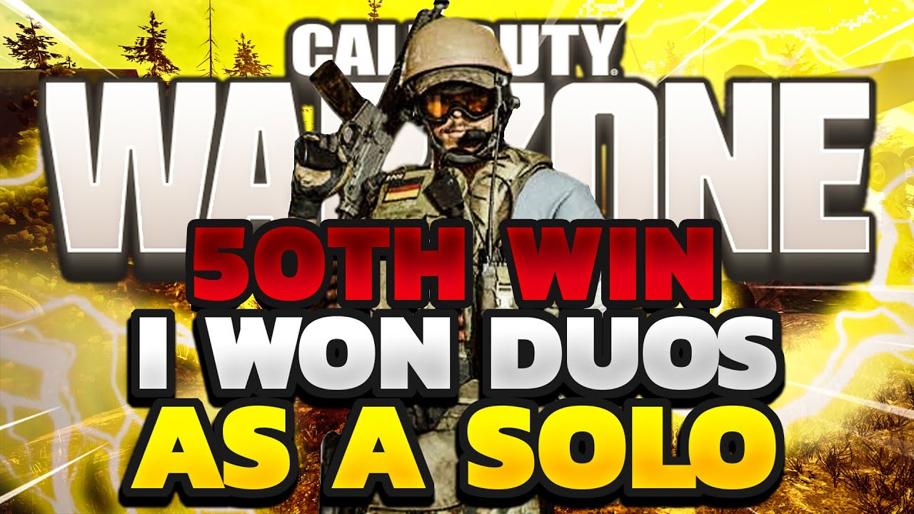 I WON DUOS AS A SOLO ON MY 50TH WARZONE WIN!!! - YouTube