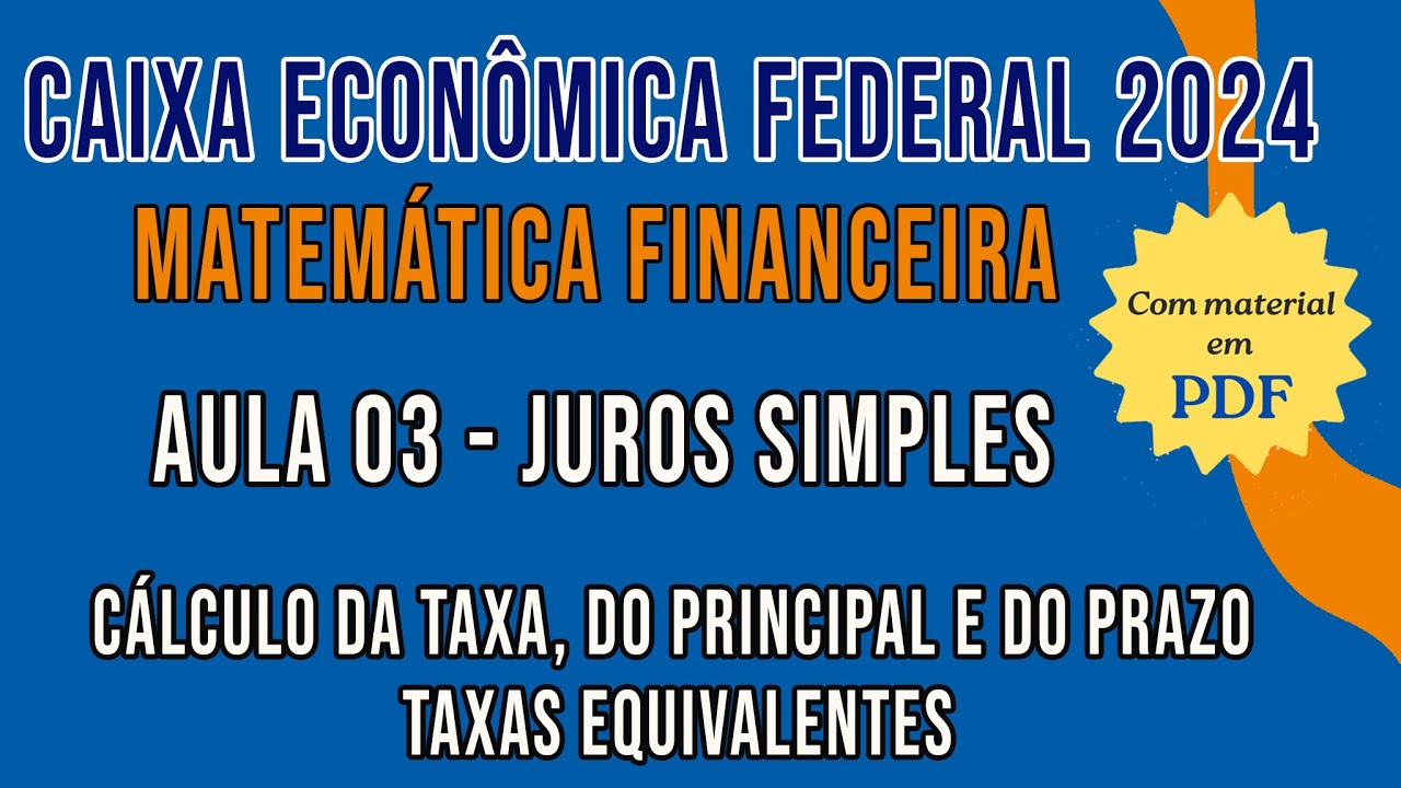 Matemática Financeira para o concurso da CEF 2024 - Taxa, principal e ...