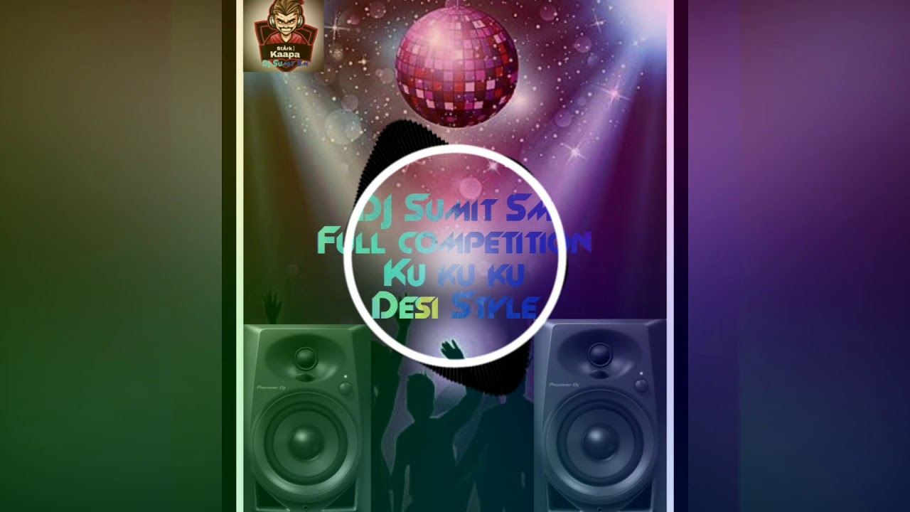 Full Competition KU🐓 KU🐓 KU🐓 (DJ SUMIT SM) - YouTube