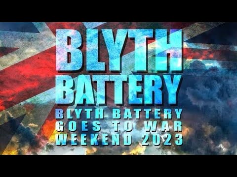 Bltyh battery goes to war weekend 20th & 21st of May 2023 blyth battery ...