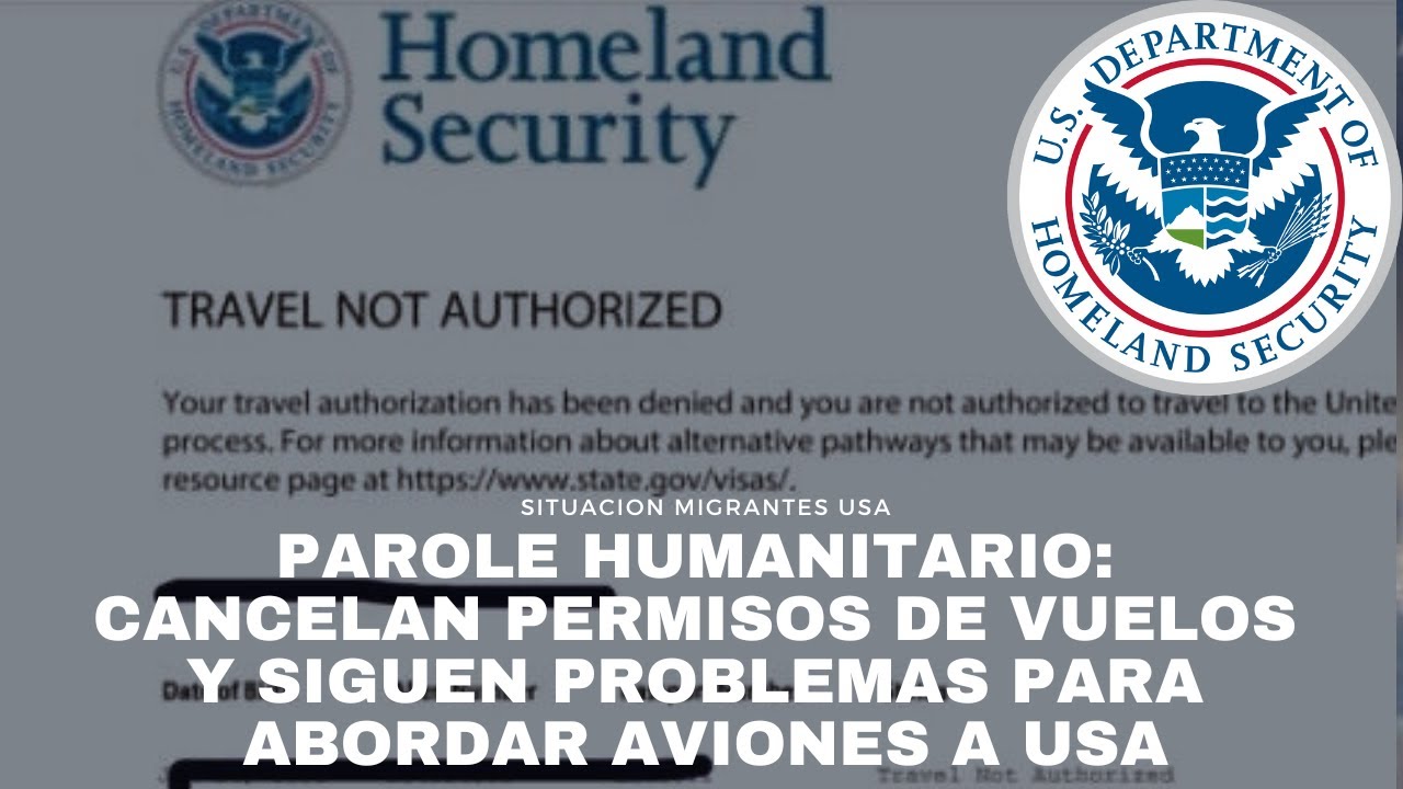 Parole Humanitario: cancelan permisos de vuelos y siguen problemas para ...