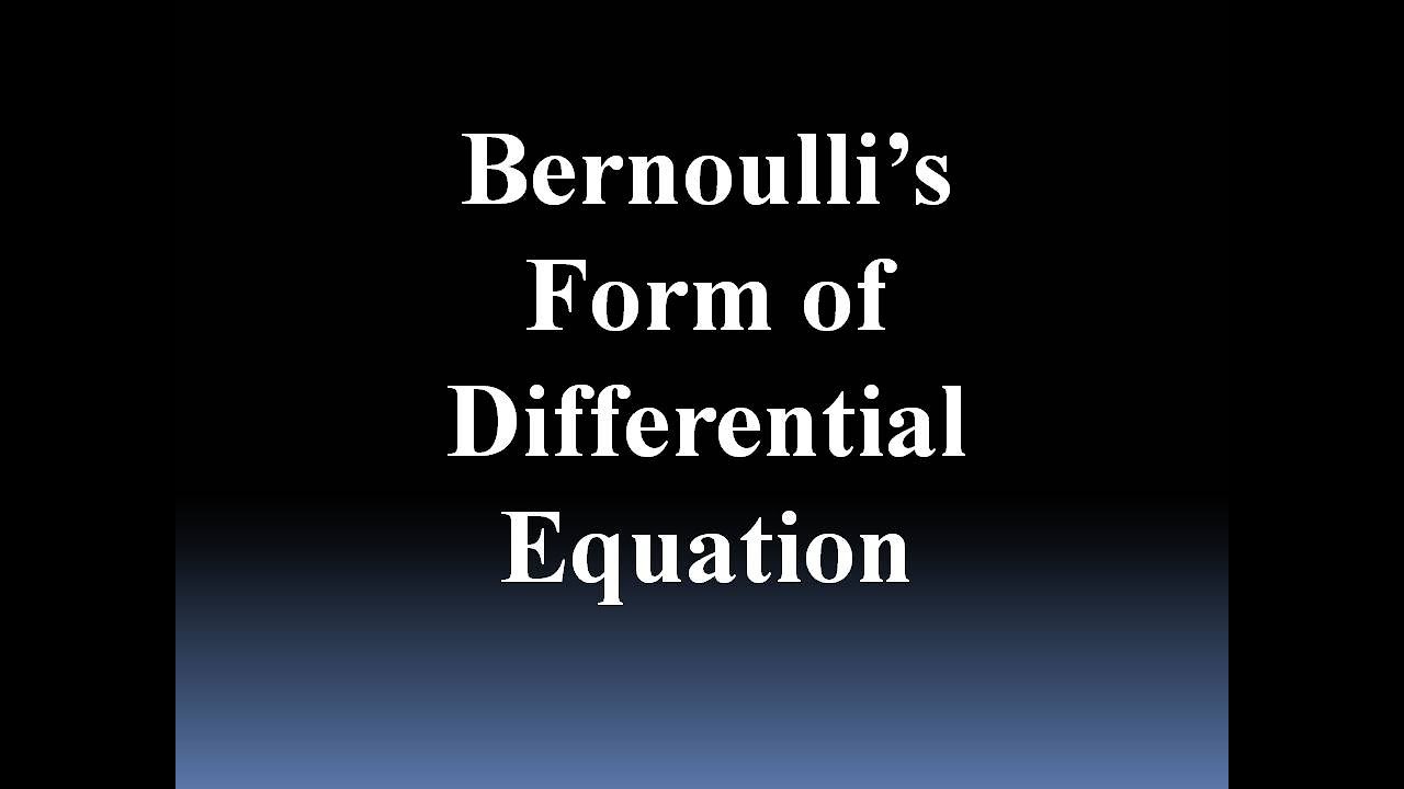 Understanding Bernoulli's Differential Equation - YouTube