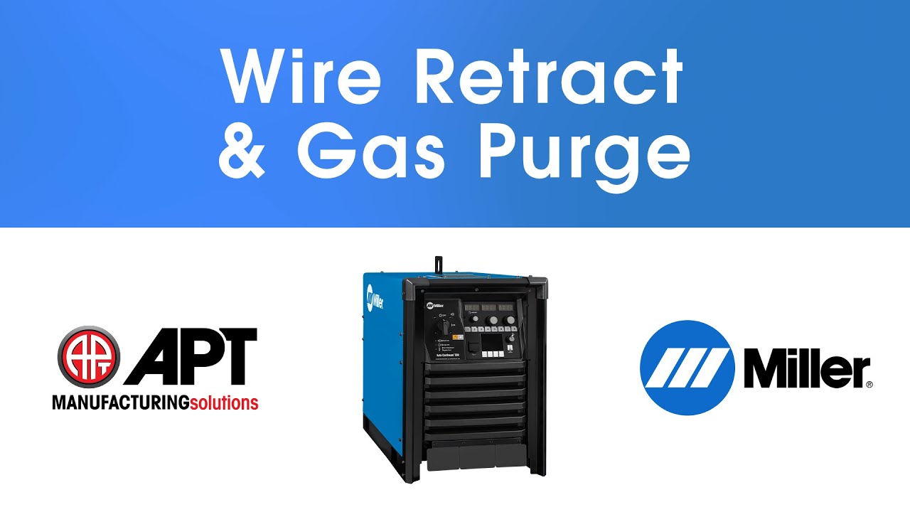 Miller Auto-Continuum™ Tips & Tricks - Wire Retract and Gas Purge on ...