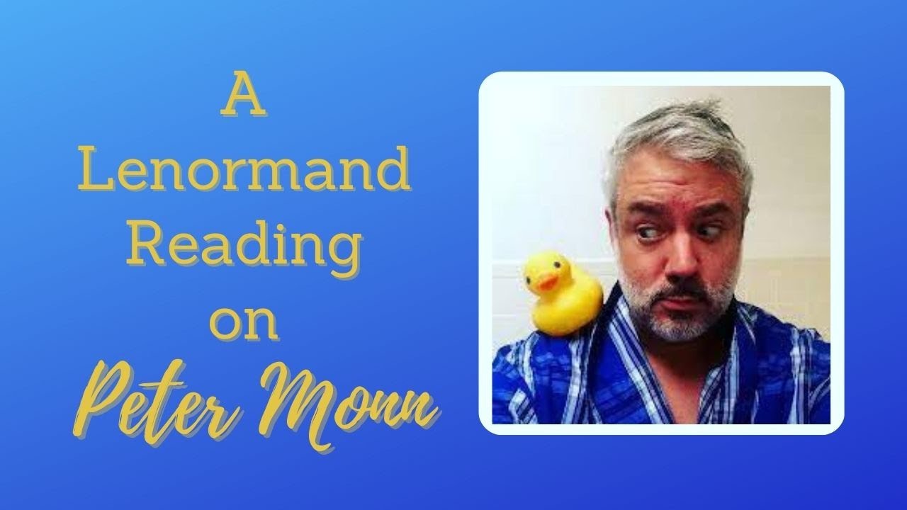 A Grand Tableau Lenormand Reading on Peter Monn - YouTube
