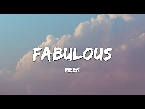 Meek – Fabulous (Lyrics)