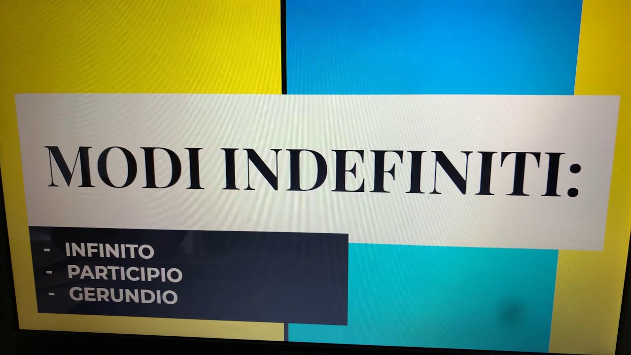I modi indefiniti: Infinito, Participio e Gerundio - YouTube
