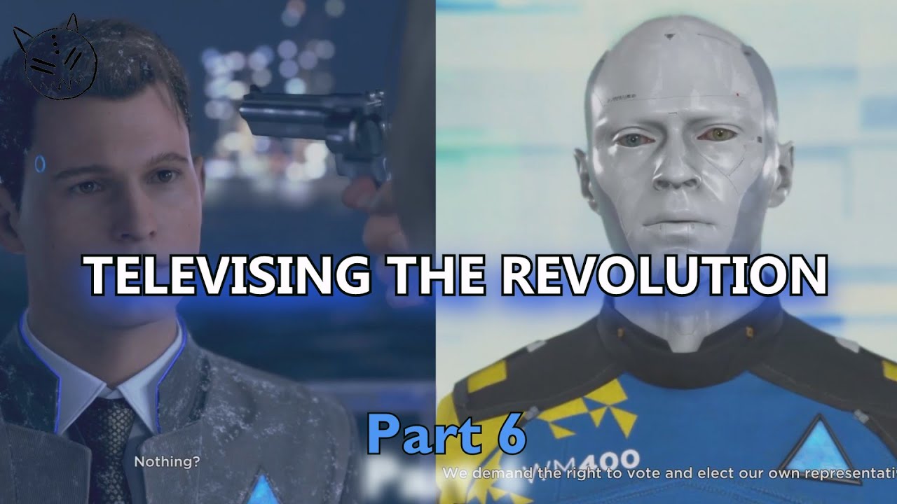 "TELEVISING THE REVOLUTION!" | Detroit Become Human #6 - YouTube