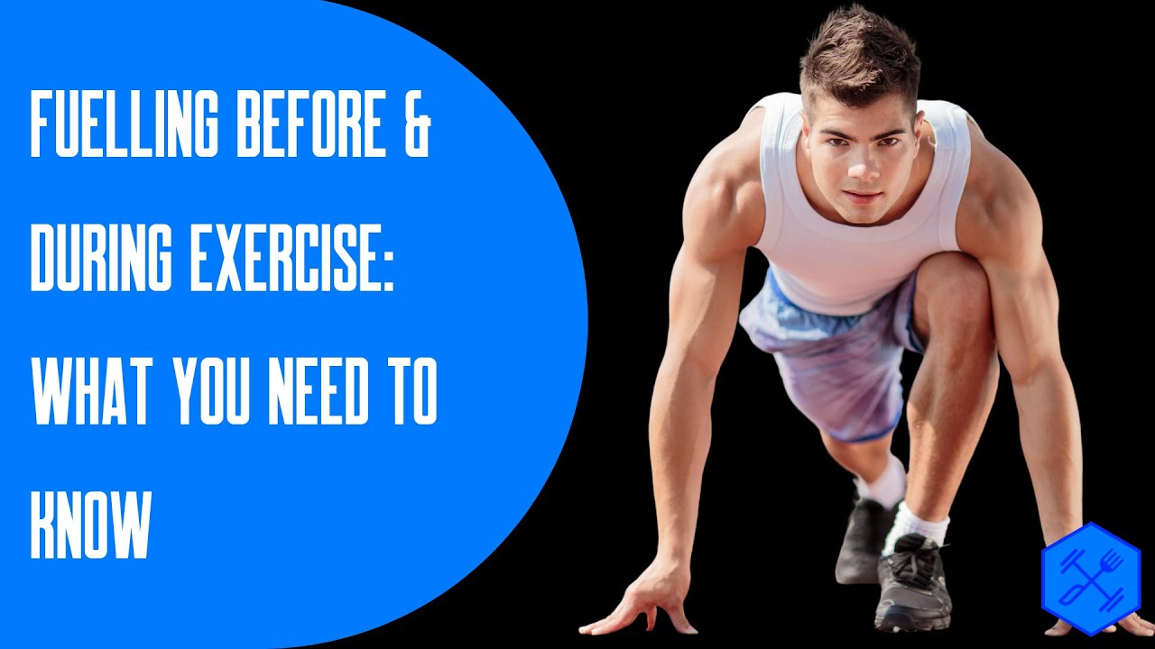 Fuelling before and during exercise, what you need to know - YouTube