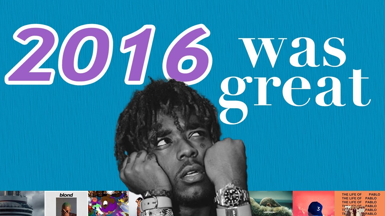 Why 2016 Was So Great | Music - YouTube
