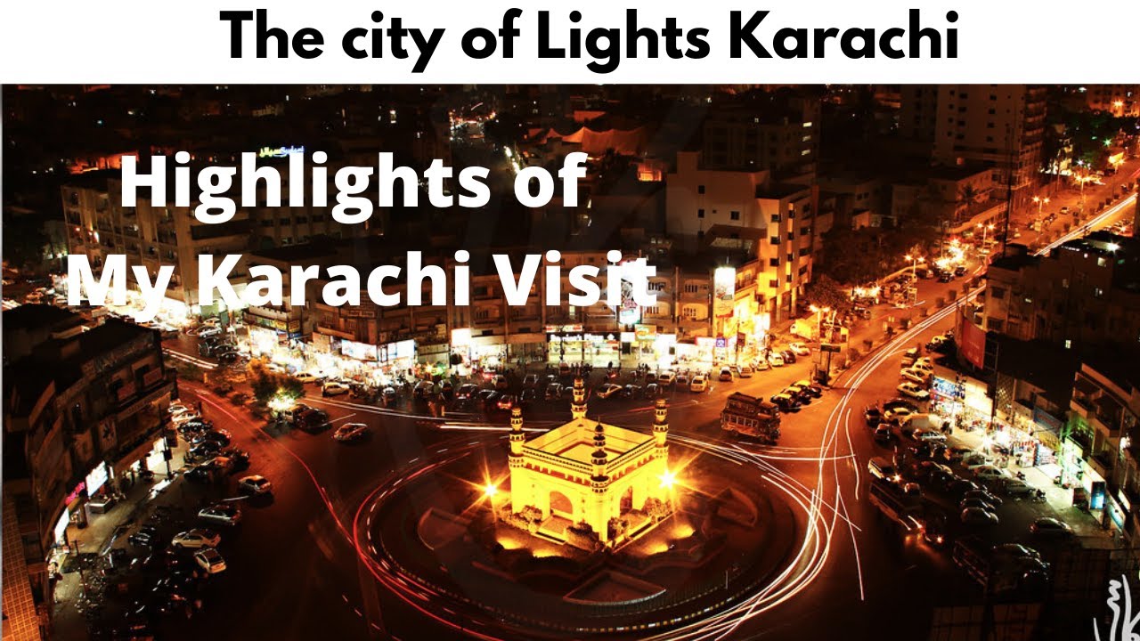 Highlights of my Karachi Visit| The City of Lights Karachi - YouTube