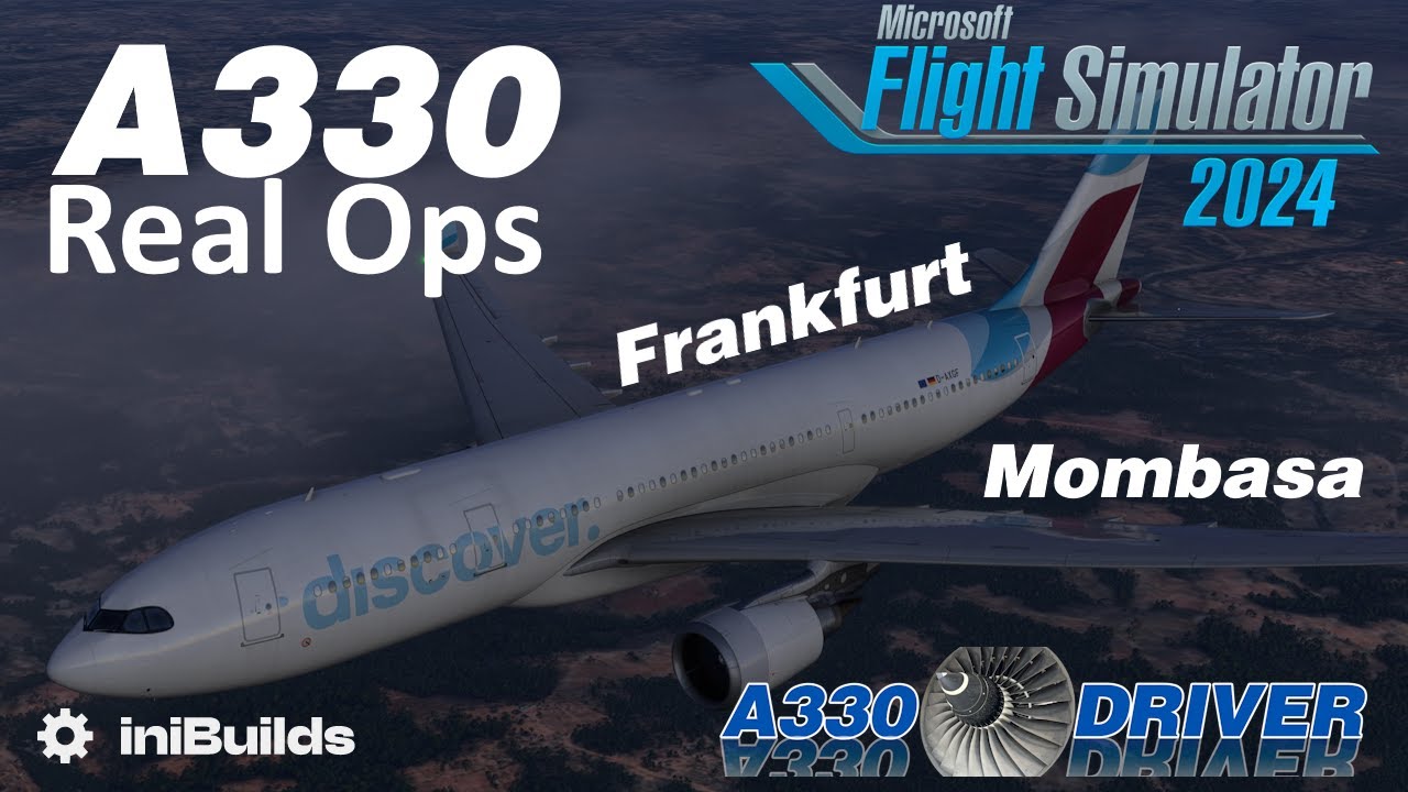 Airbus A330-200 Real Ops | Frankfurt - Mombasa | Real Airline Pilot ...