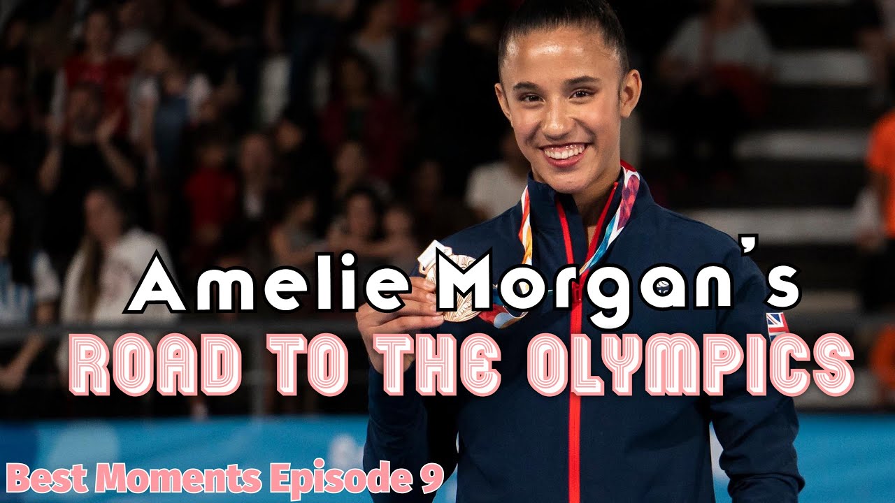 Amelie Morgan’s Road To The Olympics (BEST MOMENTS- Episode 9 - YouTube