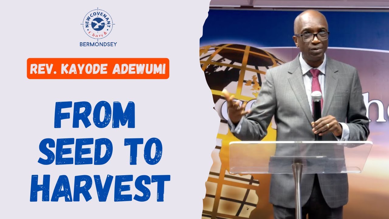 From Seed To Harvest | Rev. Kayode Adewumi | 19.01.25 - YouTube
