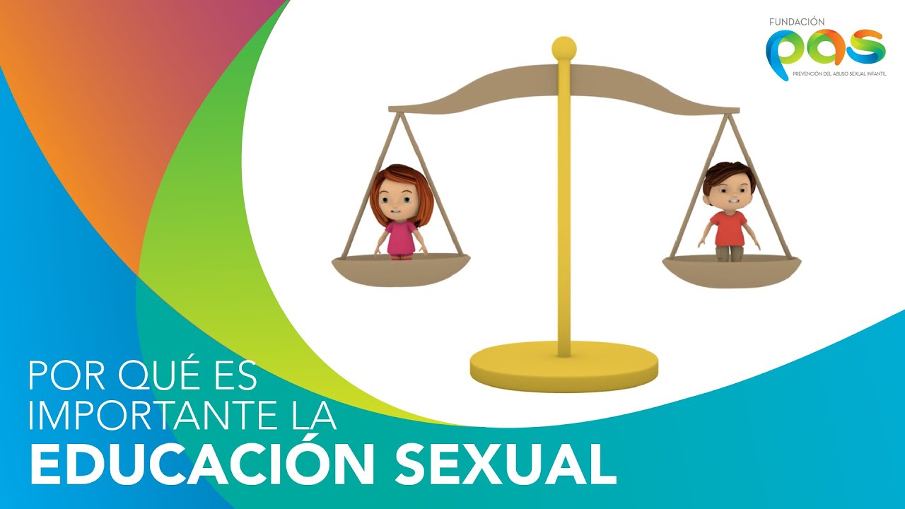 Por Qué Es Importante La Educación Sexual Fundación Pas Youtube