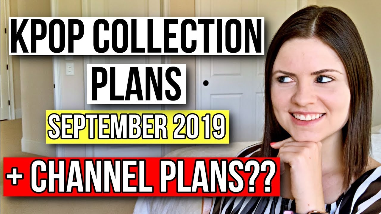 💖📦Kpop Collection (+ CHANNEL) Plans | September 2019 - YouTube