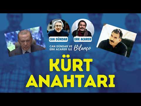 KÜRT ANAHTARI / Can Dündar ve Erk Acarer ile Bilanço