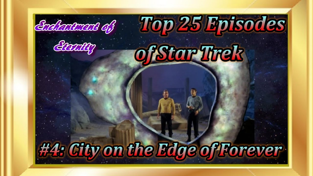 Top 25 Episodes of Star Trek #4: City on the Edge of Forever - YouTube