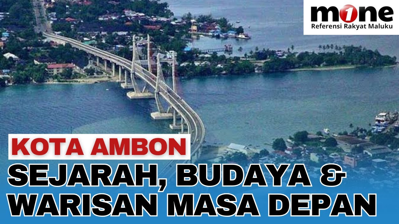 Mengungkap Sejarah Kota Ambon: Dari Monopoli VOC Hingga Era Modern ...