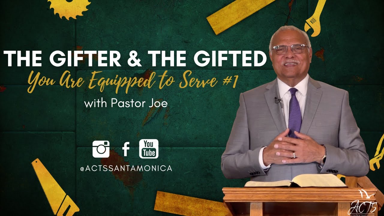 “The Gifter and the Gifted - You Are Equipped to Serve #1" - ACTS Santa ...