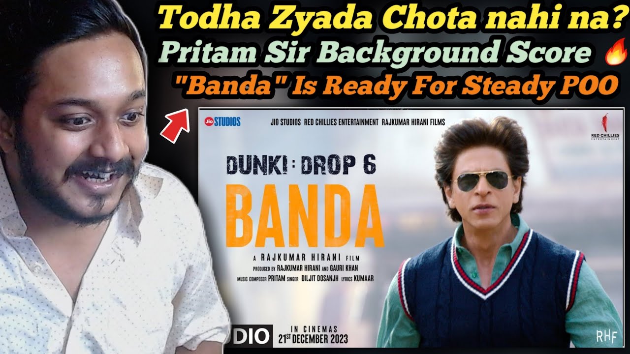 Dunki Drop 6: Banda | Shah Rukh Khan | Rajkumar Hirani|Taapsee Pritam ...