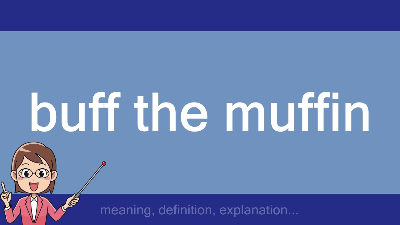 buff the muffin - YouTube
