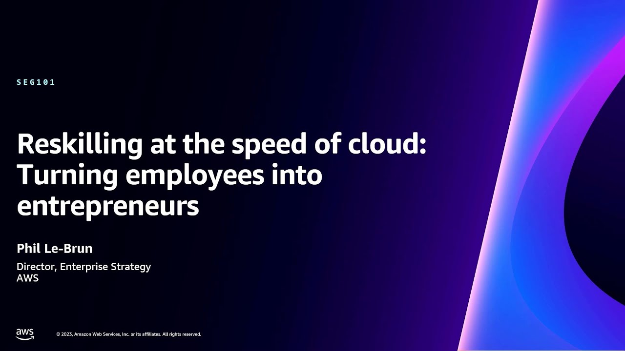 AWS re:Invent 2023 - Reskilling at the speed of cloud: Turning ...