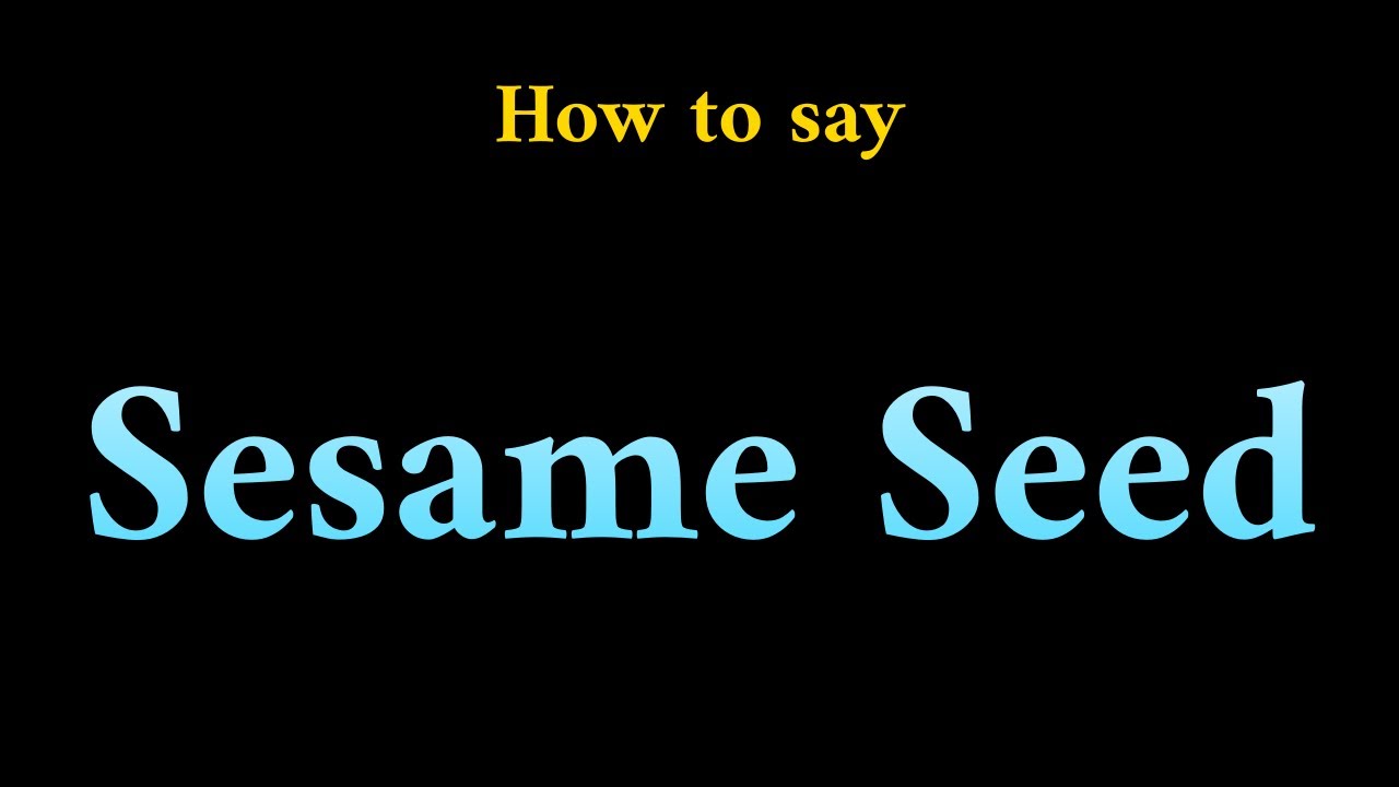 How to Pronounce Sesame Seed (Healthy Food) - YouTube