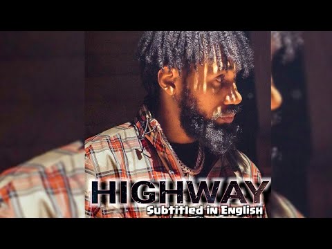 Highway Lyrics Subtitled in English (2021) #phyno #DJkaywise #Highway #Lyrics #Subtitle