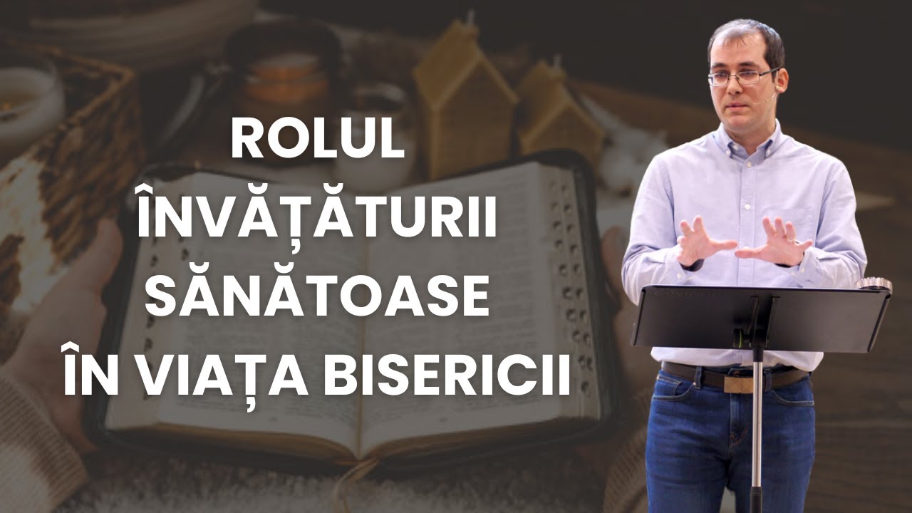 Silviu Toader - ROLUL ÎNVĂȚĂTURII SĂNĂTOASE în viața bisericii ...