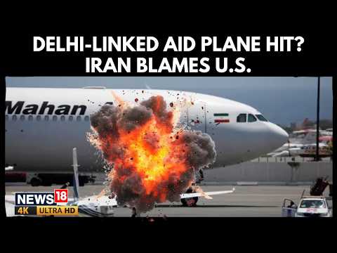 U.S-Iran War | India‑Linked Humanitarian Aid Plane Hit Near Mashhad, U.S. Accused of War Crime | 4K