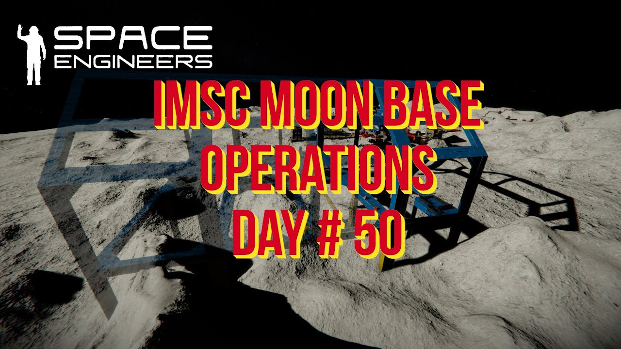Space Engineers – Season 3 – Day # 50 IMSC Moon Base – Large Ship ...