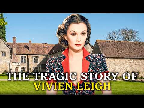 The Tragic Story of Vivien Leigh: The Woman Behind Scarlett O'Hara