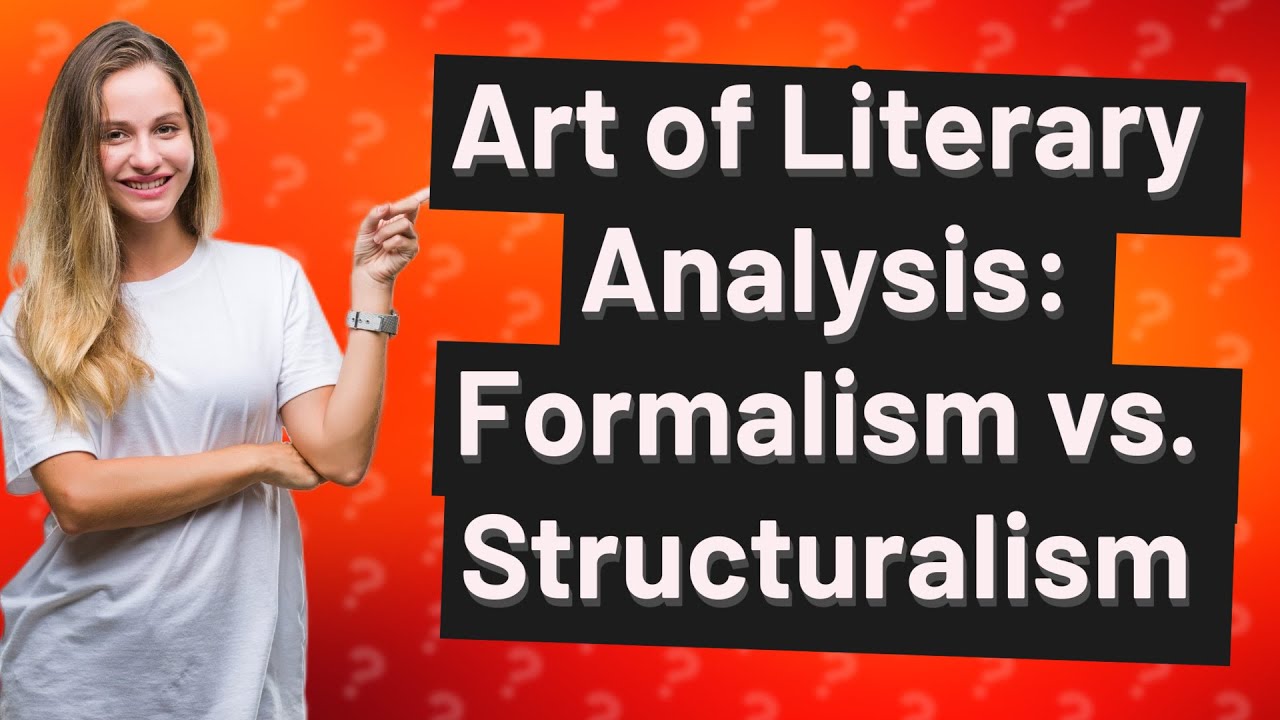 How Do Formalism and Structuralism Differ in Literary Analysis? - YouTube
