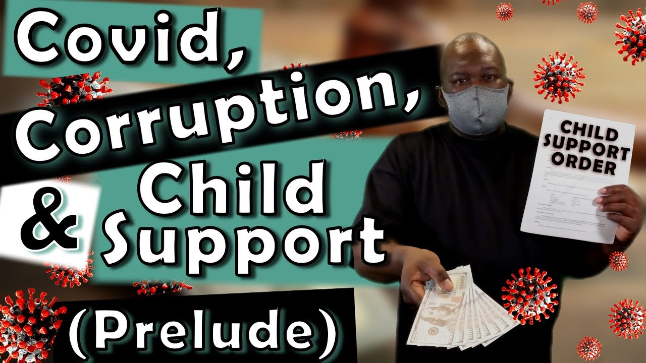 Covid, Corruption & Child Support (Prelude) - YouTube