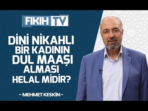 Dini nikahlı bir kadının dul maaşı alması helal midir? - Mehmet KESKİN - Fıkıh TV