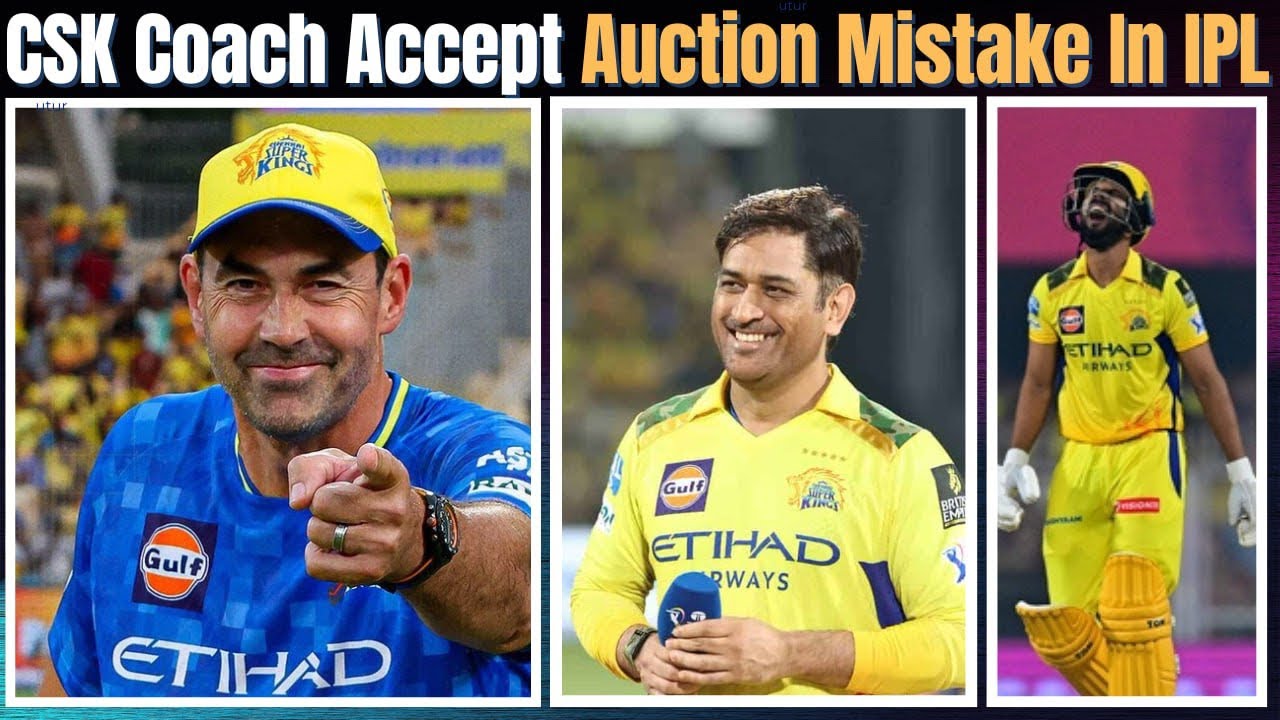 CSK Coach Accepts Auction Mistake By CSK Management..!! Other Team ...