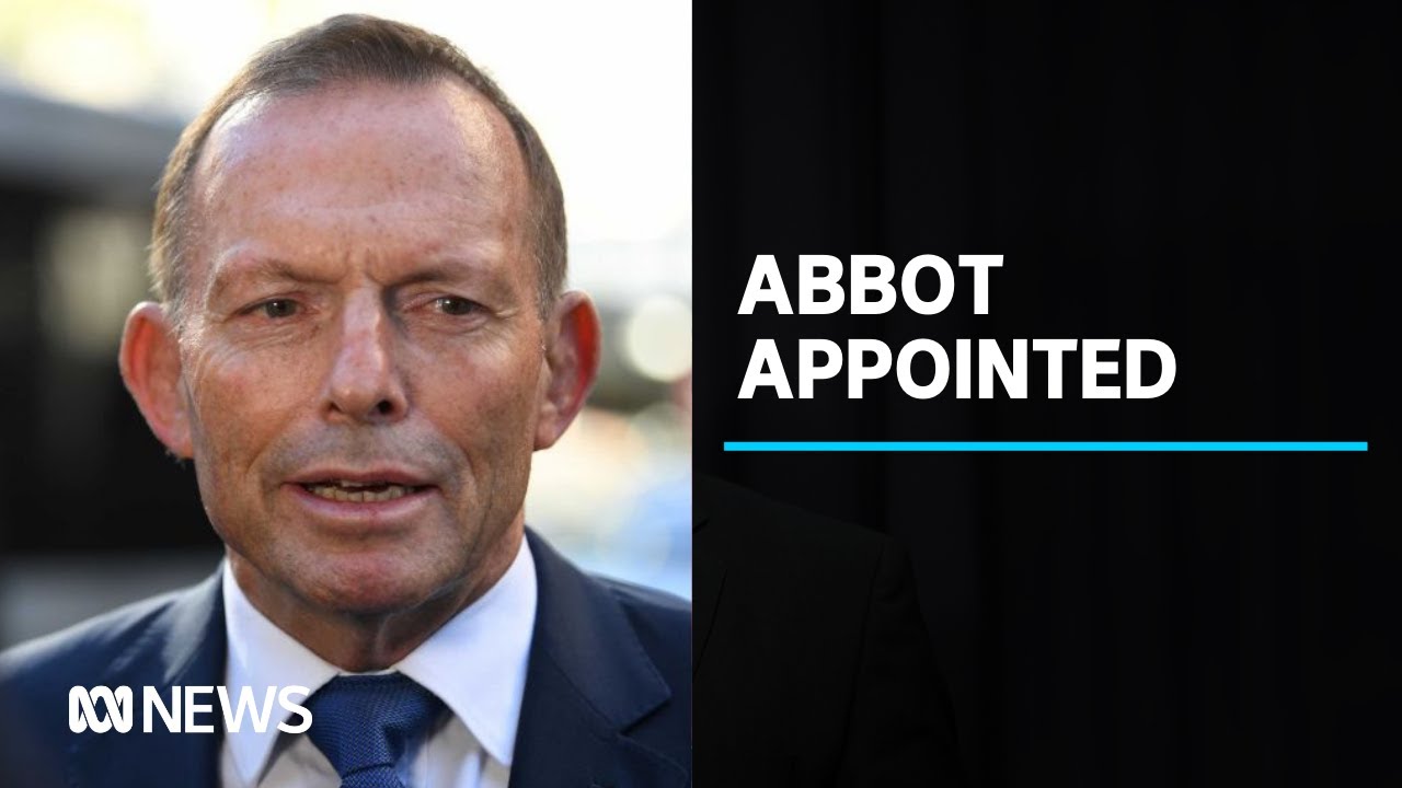 Tony Abbott appointed as UK trade advisor aganst bipartisan opposition ...