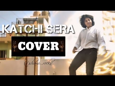 katchi sera cover song - YouTube