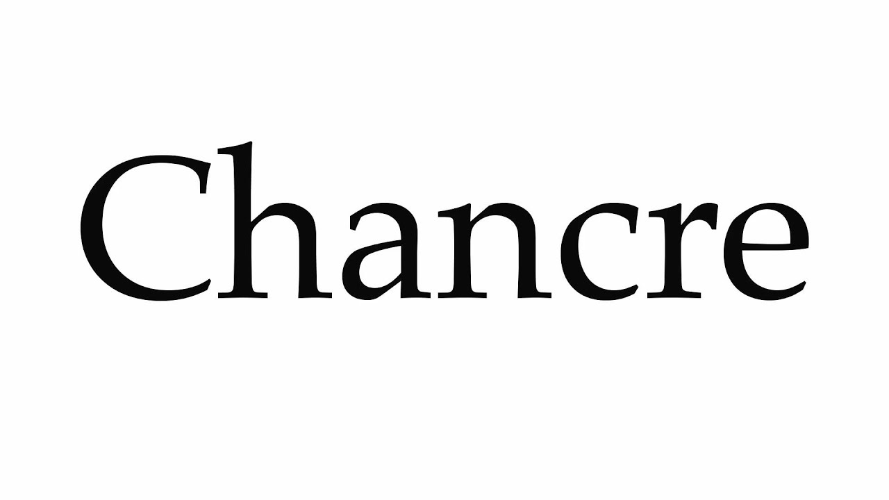 How to Pronounce Chancre - YouTube