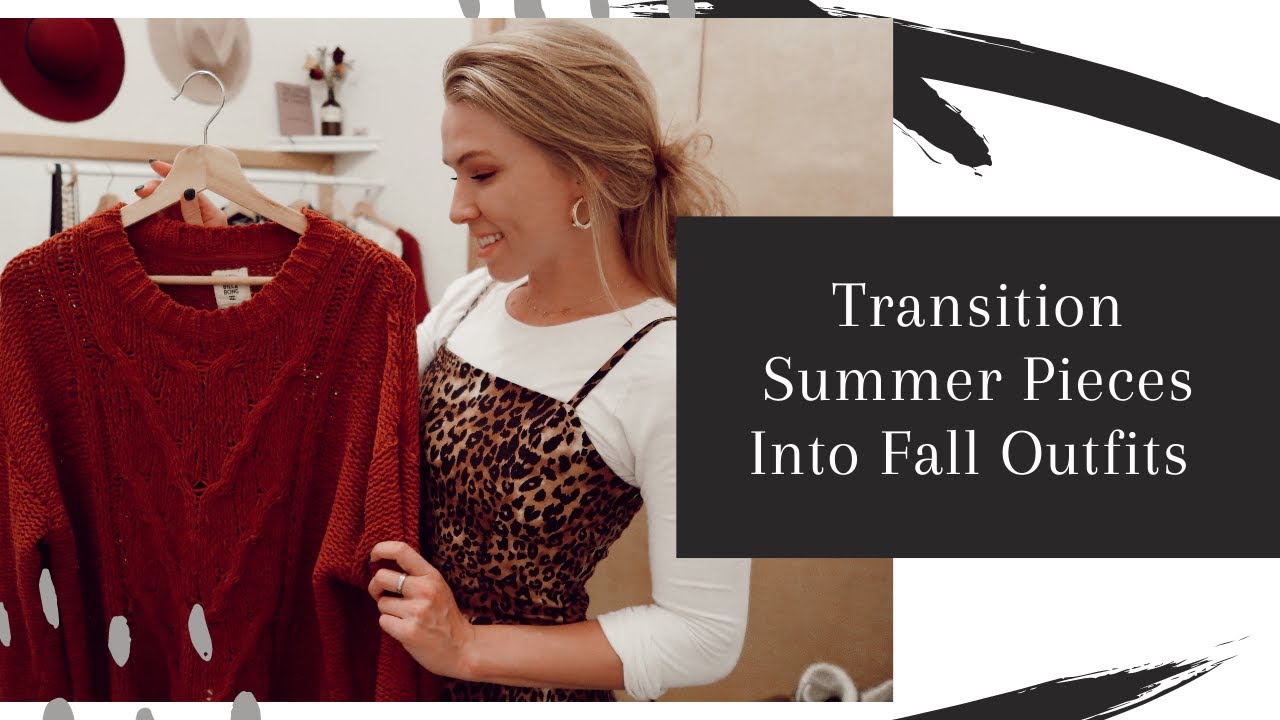 HOW TO TRANSITION SUMMER PIECES INTO YOUR FALL WARDROBE | Fall Fashion ...