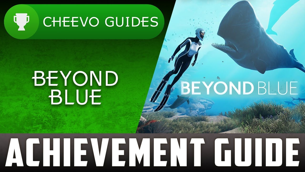 Beyond Blue - Achievement/Trophy Guide (Xbox One) - YouTube