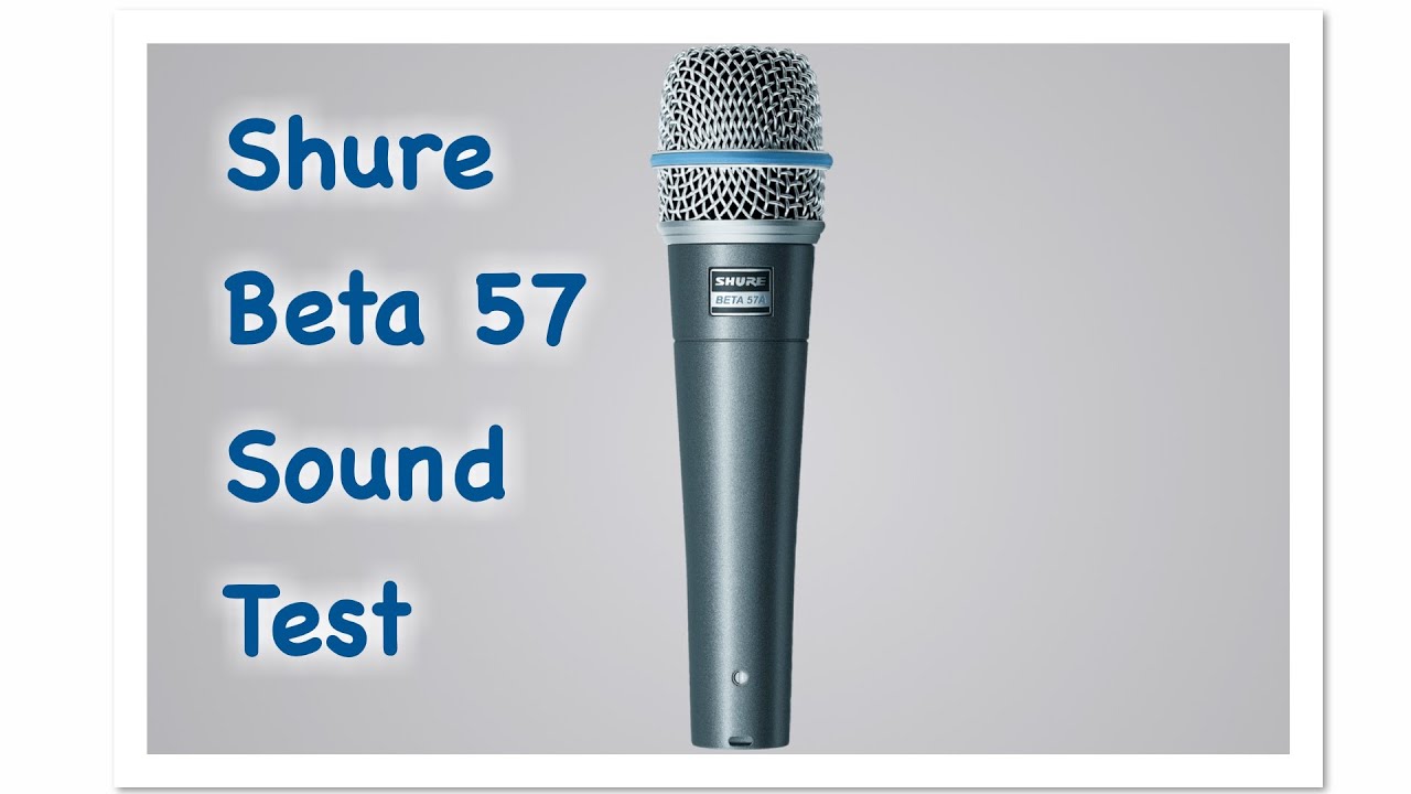 Shure Beta 57 test - YouTube