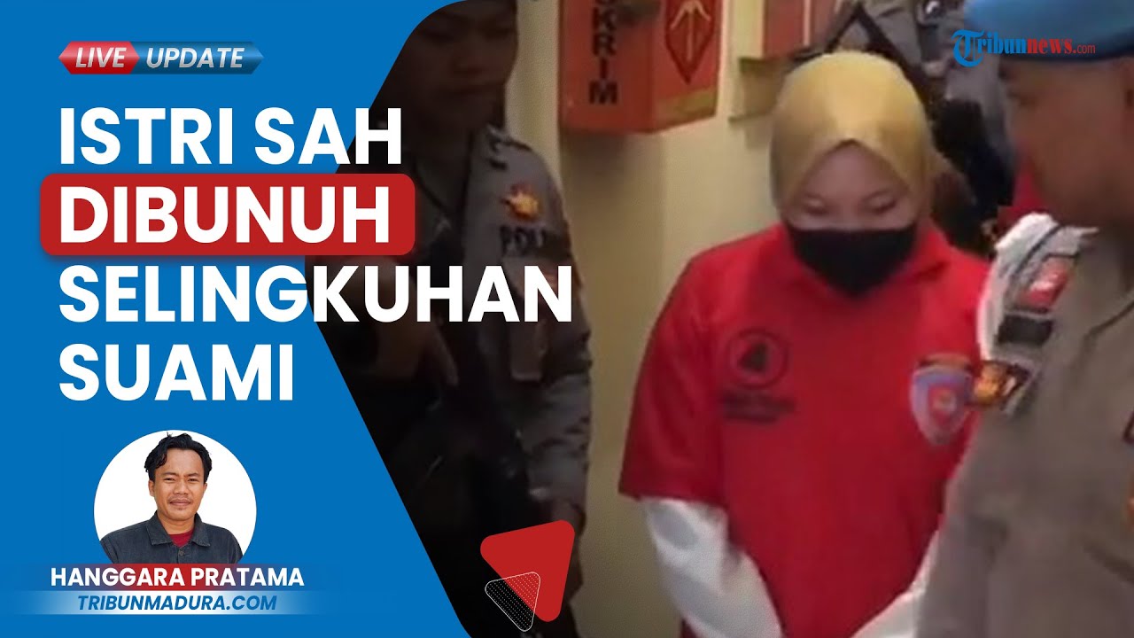 Selingkuhan Suami Bunuh Istri Sah di Sampang, Sakit Hati karena Tak Mau Ditinggal Pindah Luar ...