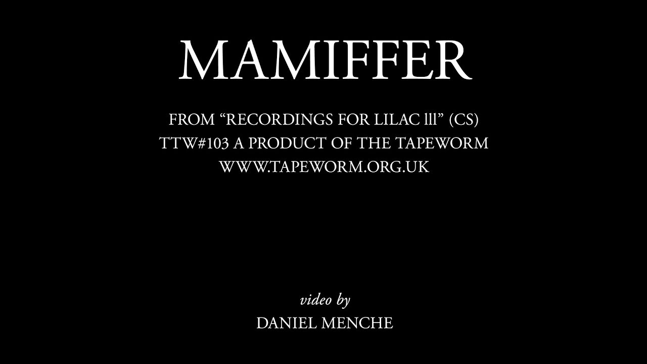 MAMIFFER - Recordings for Lilac III - YouTube