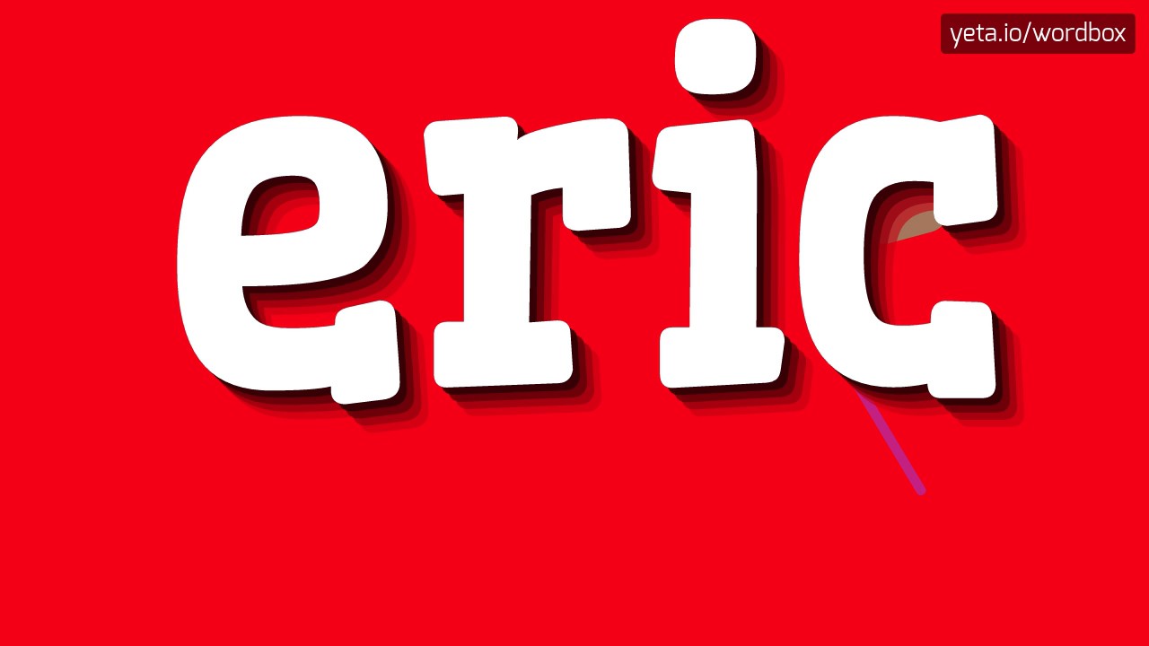 ERIC - How to pronounce Eric? - YouTube