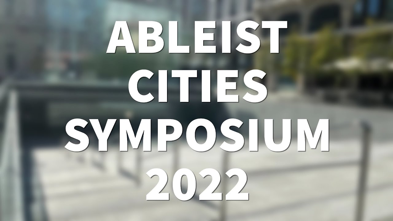 Ableist Cities Symposium 2022 - YouTube